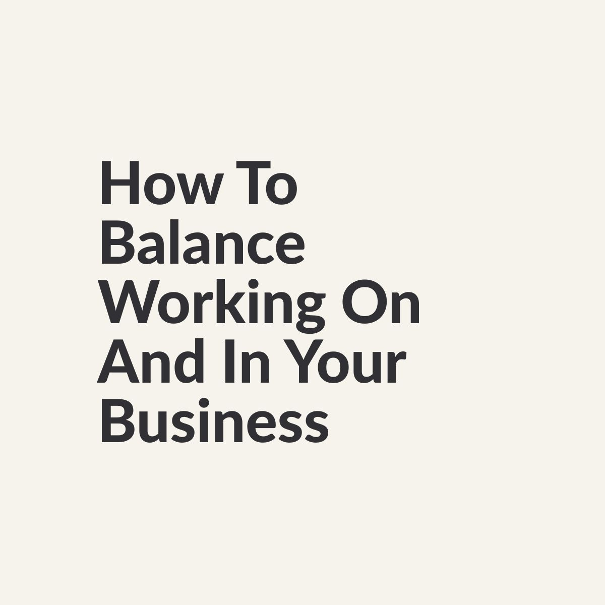 How To Balance Working On And In Your Business - Amy Schield Coaching