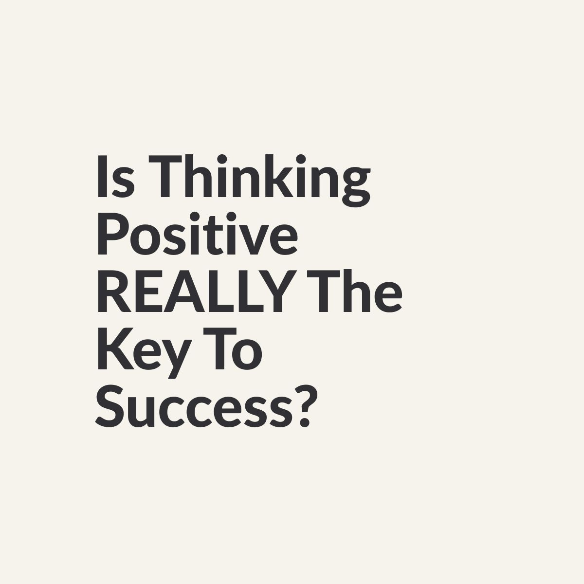 Is Thinking Positive REALLY The Key To Success? - Amy Schield Coaching